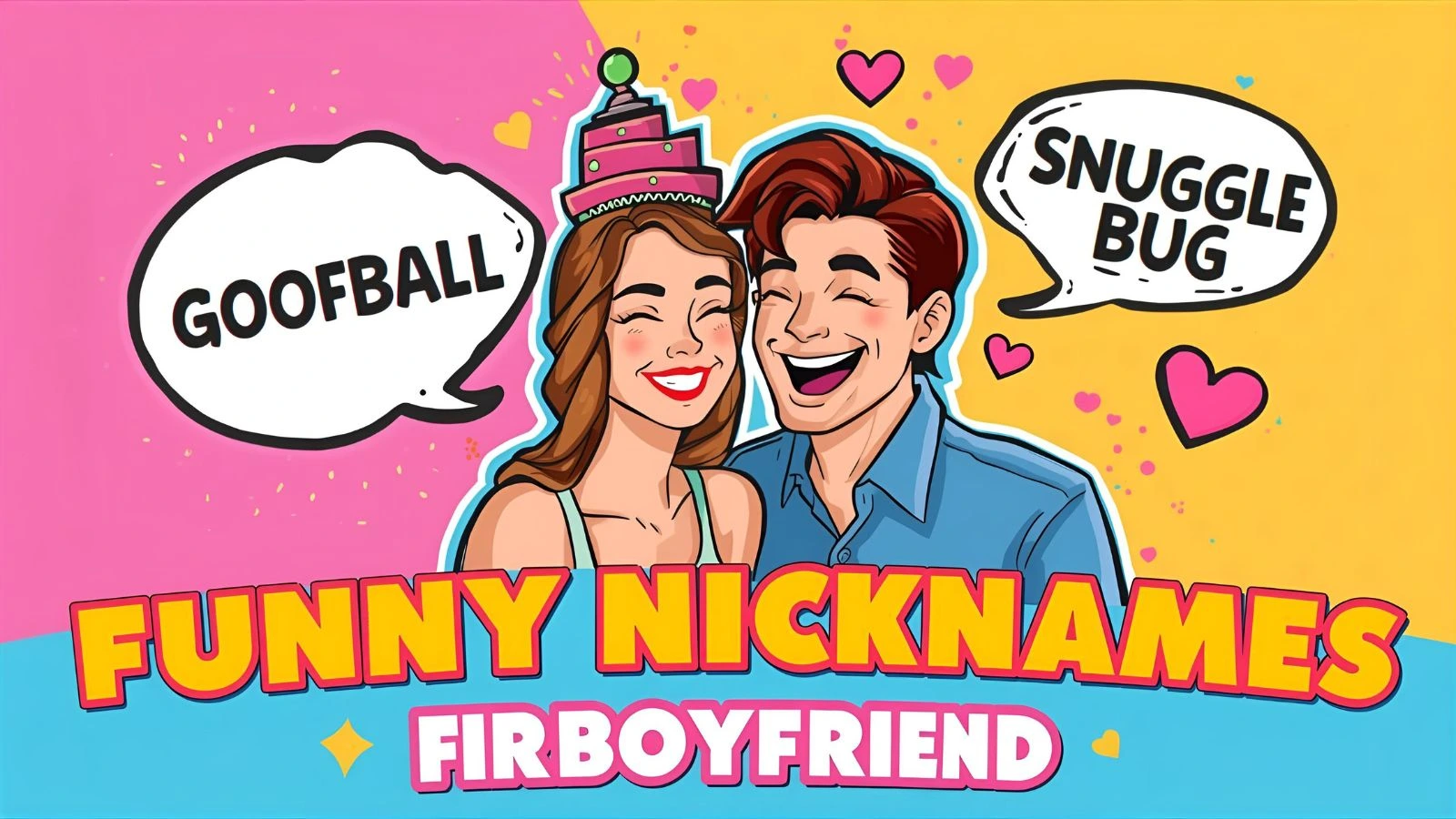 100+ Funny Nicknames for Your Boyfriend That’ll Make Him LOL 😂