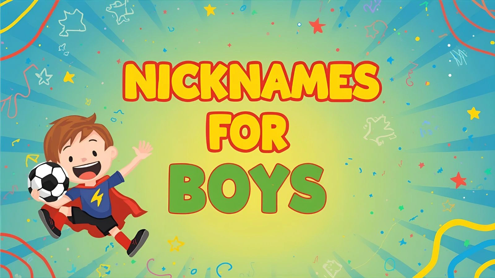 Nicknames for Boys: 150+ Cool, Cute & Creative Ideas 🎉
